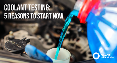 Coolant Testing, 5 Reasons To Start Now | RELIABILITY CONNECT